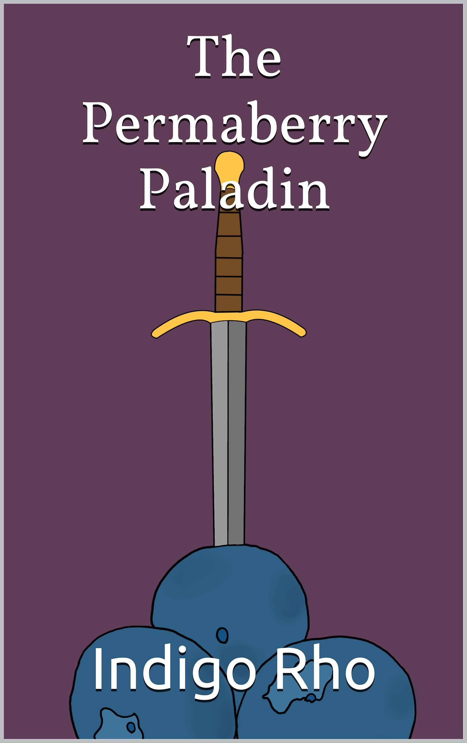 The Permaberry Paladin by Indigo Rho | Goodreads