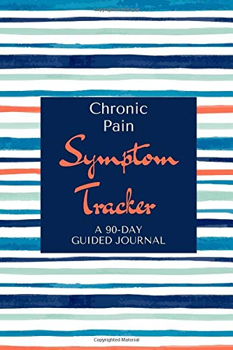 Chronic Pain Symptom Tracker: A 90-Day Guided Journal - Daily Pain ...