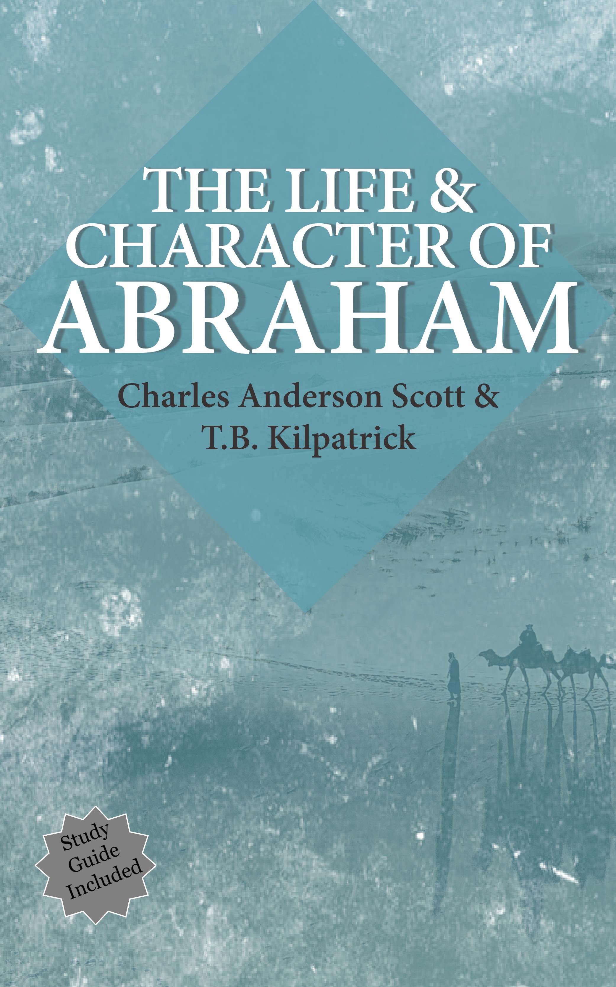The Life & Character of Abraham by Charles Anderson Scott | Goodreads
