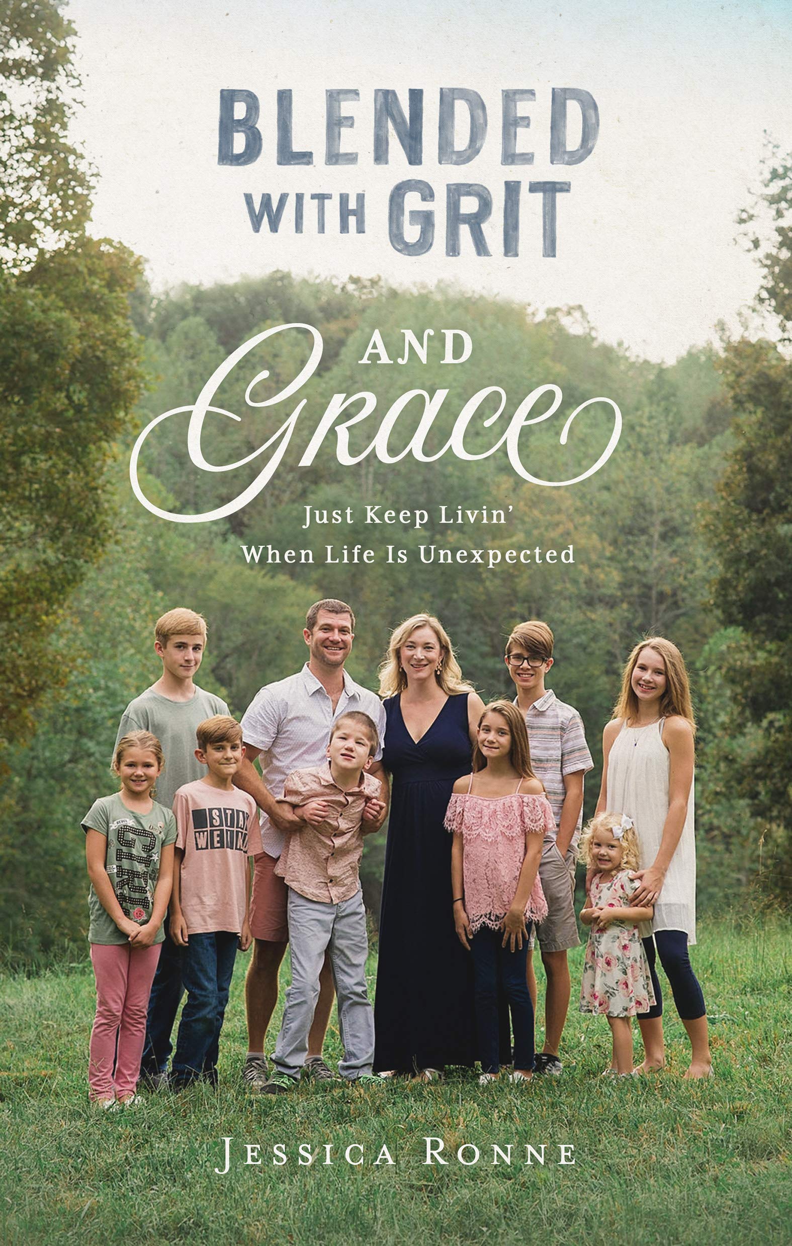 Blended with Grit & Grace : Just Keep Livin' When Life is Unexpected by ...