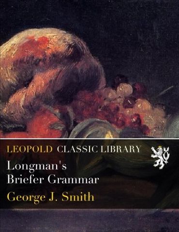 Longman's Briefer Grammar by George J. Smith | Goodreads