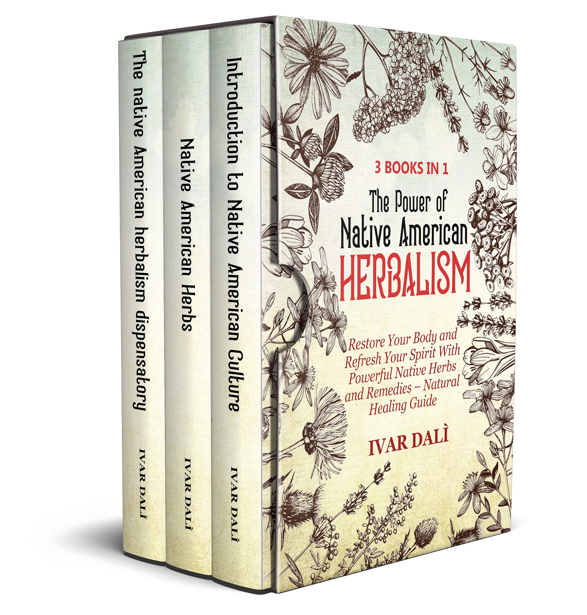 The Power of Native American Herbalism: 3 Books in 1 : Restore Your ...