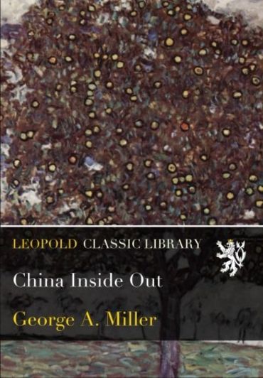 China Inside Out by George Armitage Miller | Goodreads