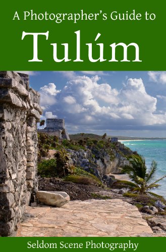 A Photographer's Guide to Tulúm by Eric Seale | Goodreads