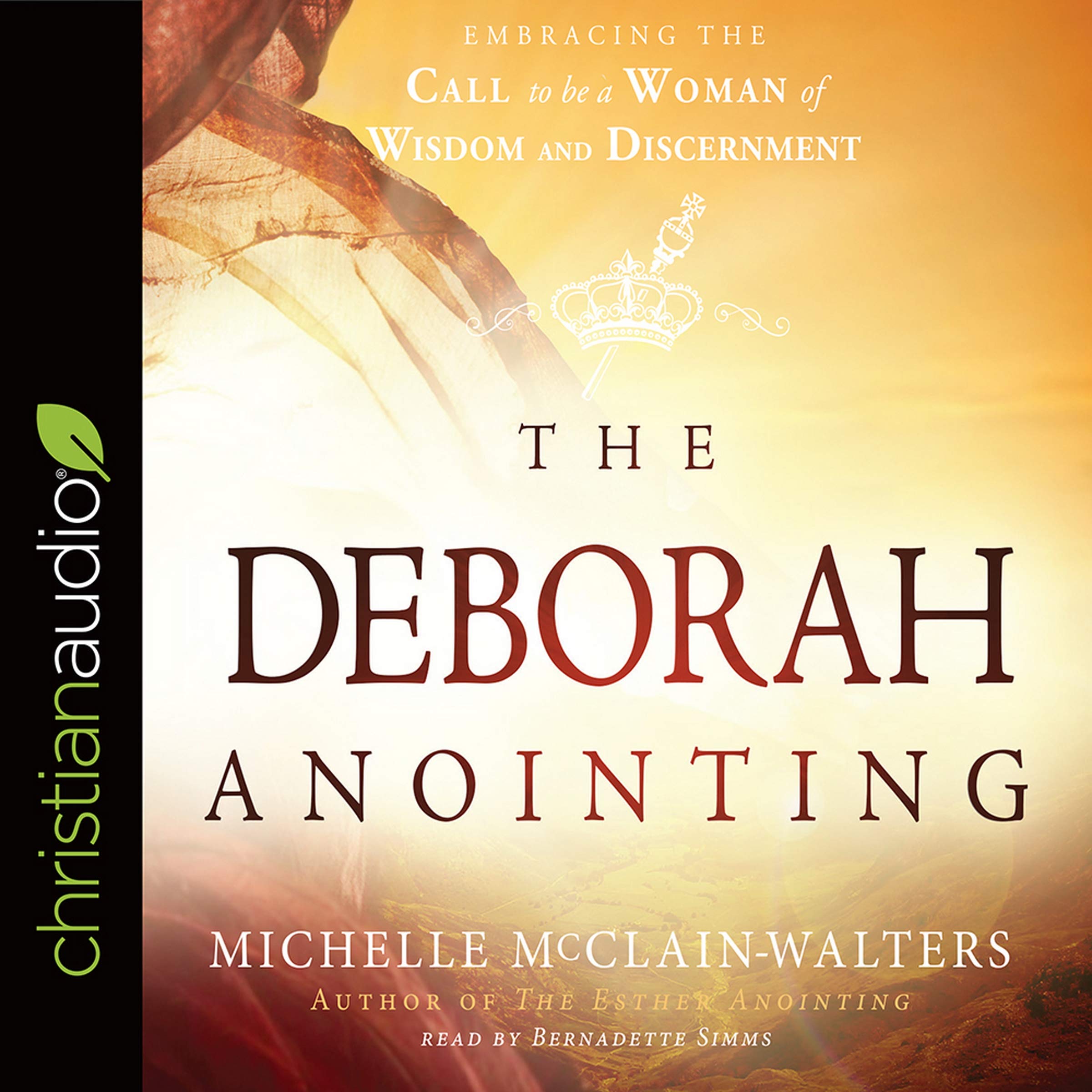 Deborah Anointing: Embracing the Call to be a Woman of Wisdom and ...