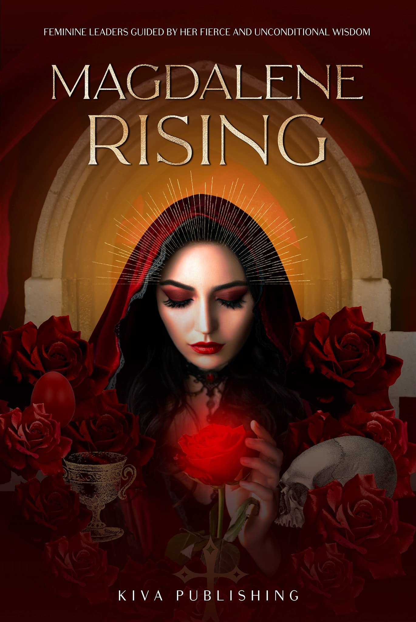 Magdalene Rising: Feminine Leaders Guided By Her Fierce and ...
