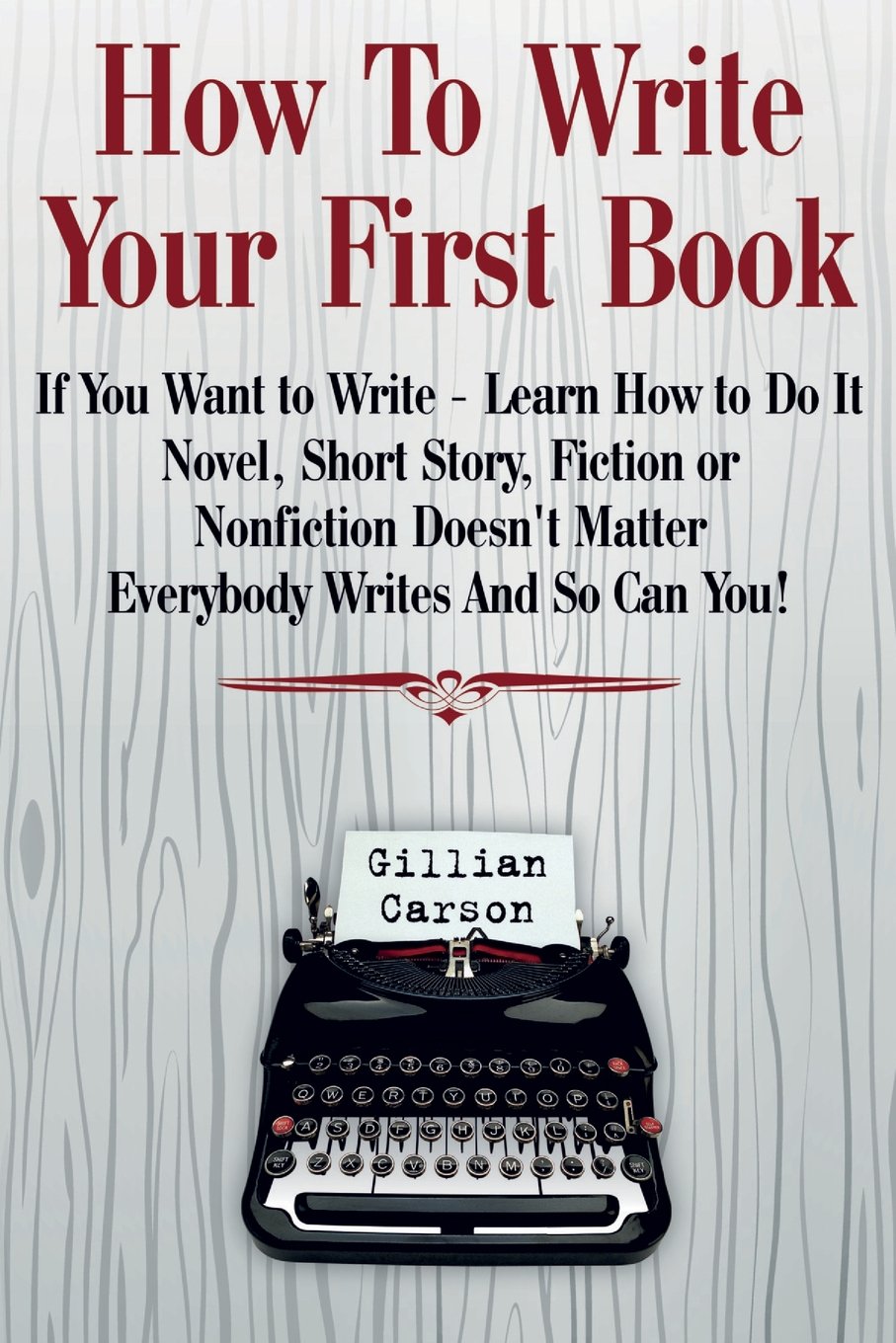 How To Write Your First Book: "If You Want to Write - Learn How to Do ...