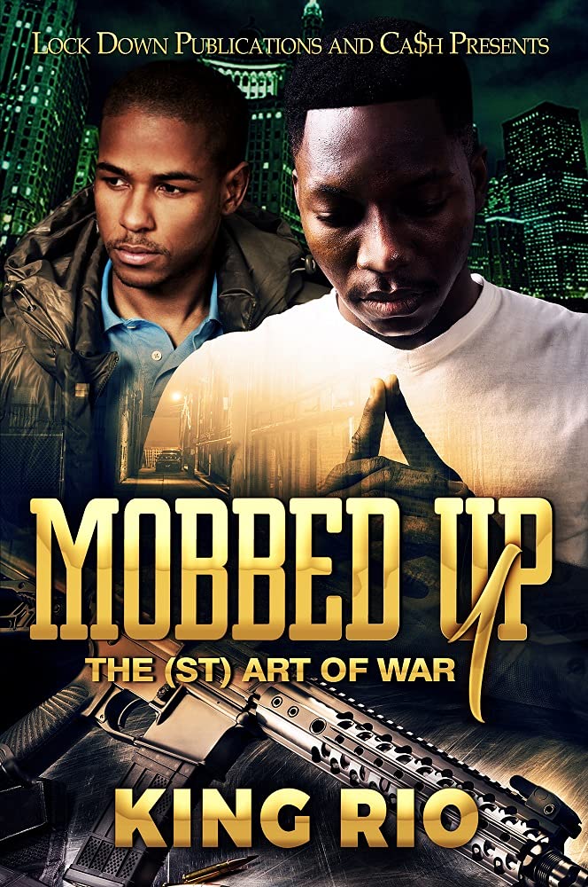 Mobbed Up: The (ST)Art of War by King Rio | Goodreads