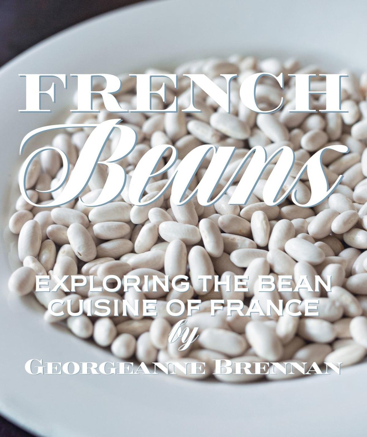 French Beans - Exploring the Bean Cuisine of France by Georgeanne ...