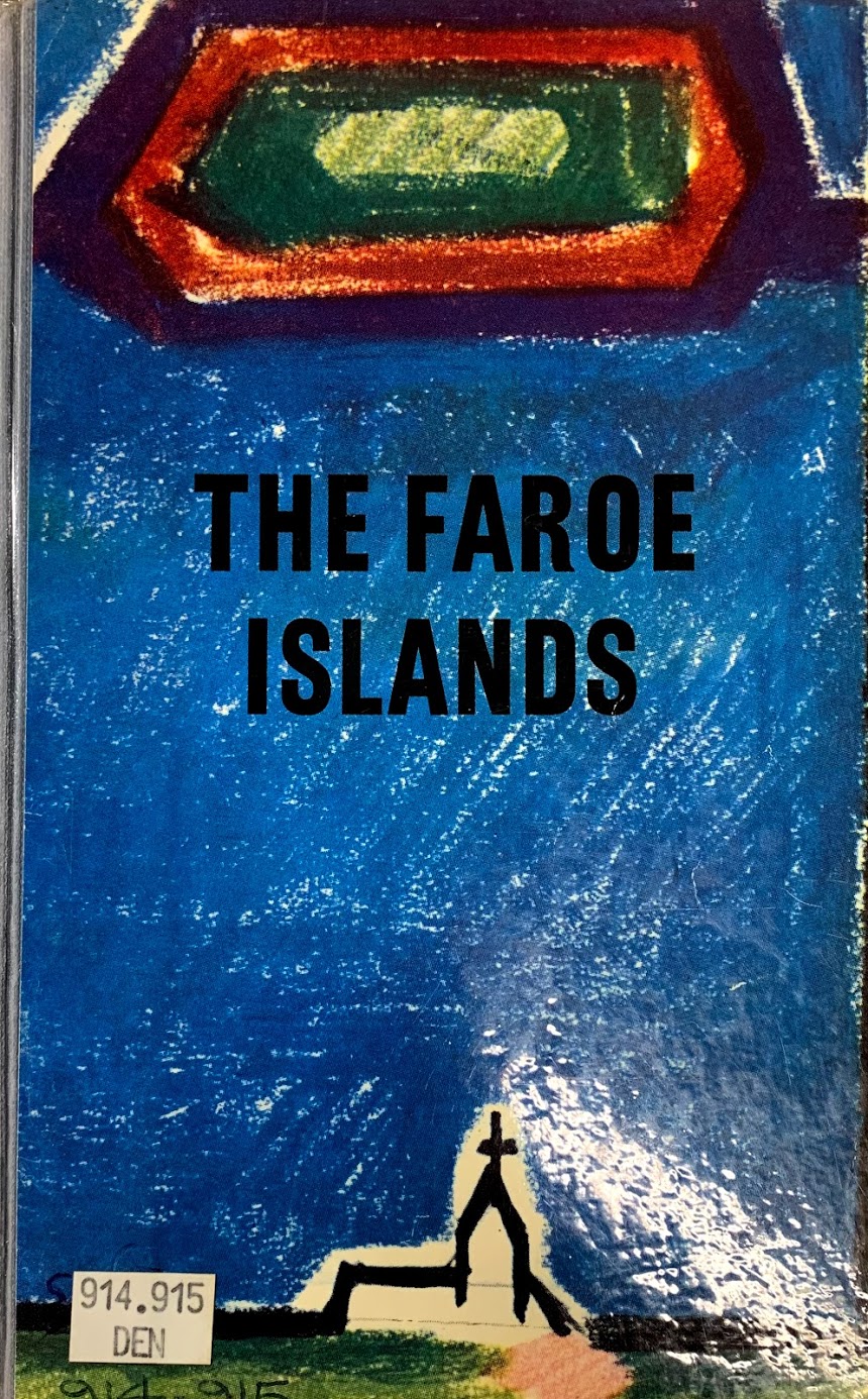 The Faroe Islands: Scenery, Culture and Economy by Royal Danish ...