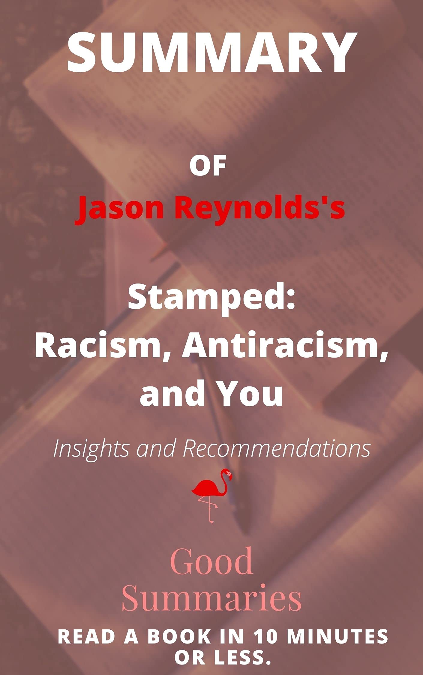 Summary of Jason Reynolds' Book: Stamped: Racism, Antiracism, and You ...