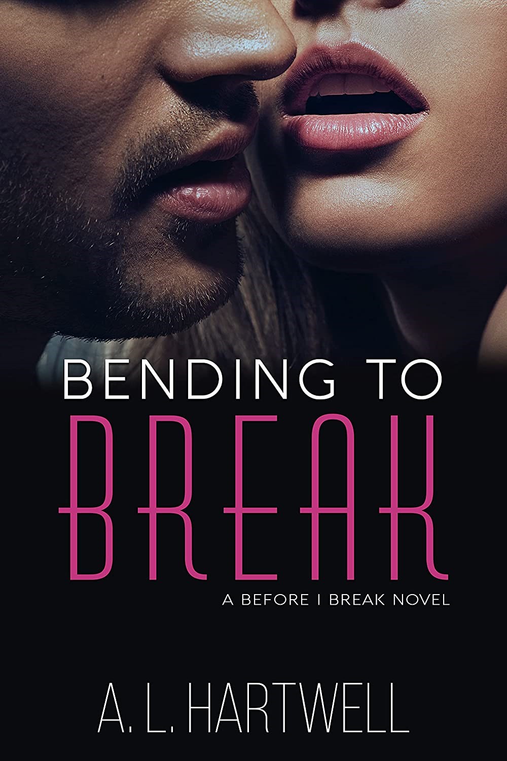 Bending to Break (Before I Break #1) by A.L. Hartwell | Goodreads