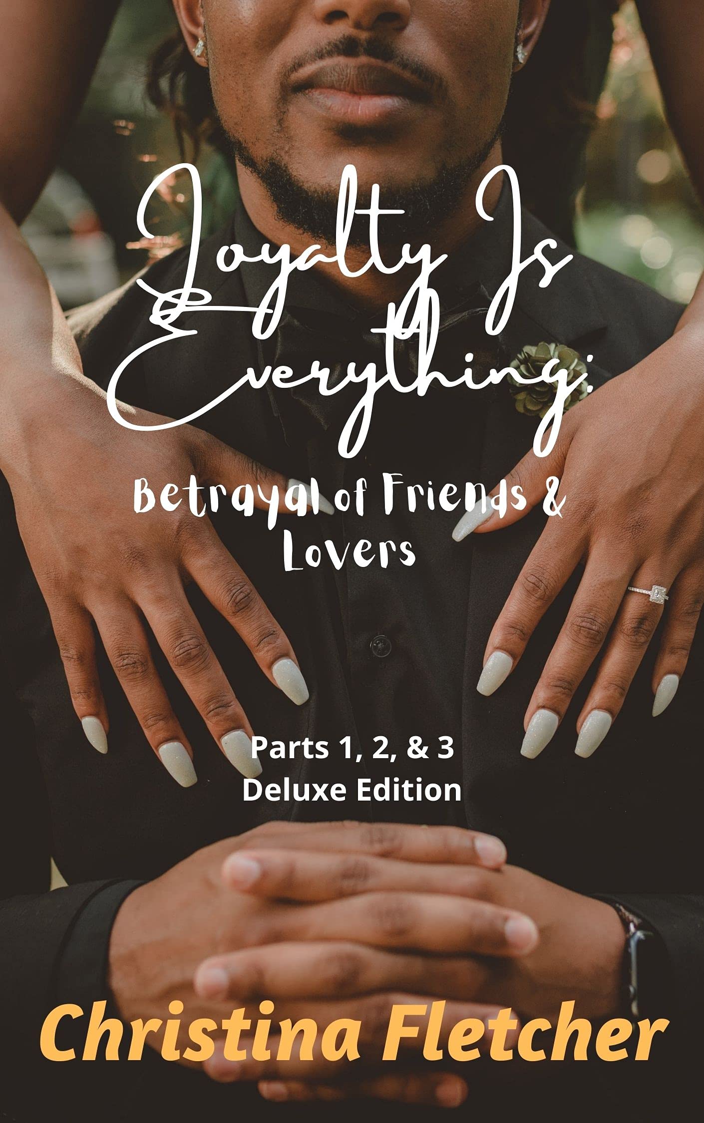 Loyalty Is Everything: Betrayal of Friends & Lovers by Christina ...