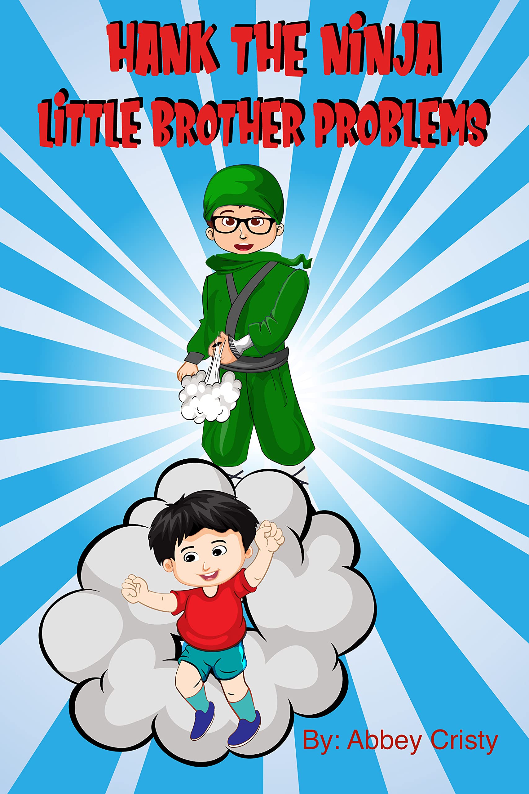 Hank the Ninja : Little Brother Problems by Abbey Cristy | Goodreads