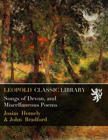 Songs of Devon, and Miscellaneous Poems by Josias Homely | Goodreads