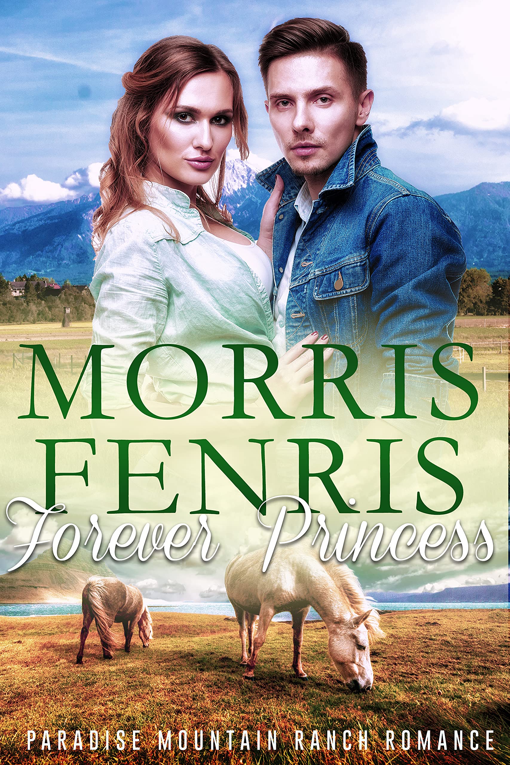 Forever Princess (Paradise Mountain Ranch #4) by Morris Fenris | Goodreads