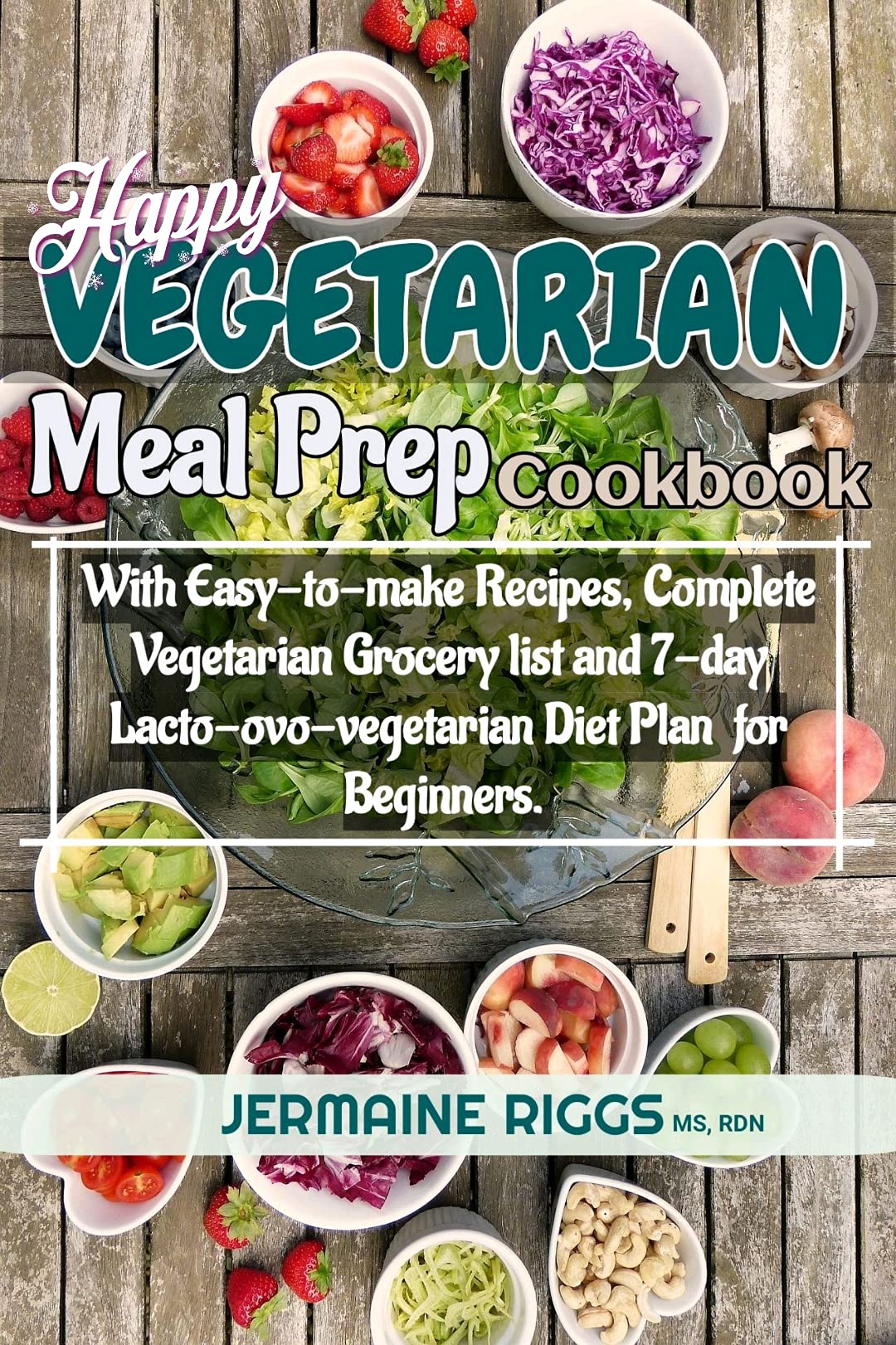Happy Vegetarian Meal Prep Cookbook : With Easy-to-make Recipes ...