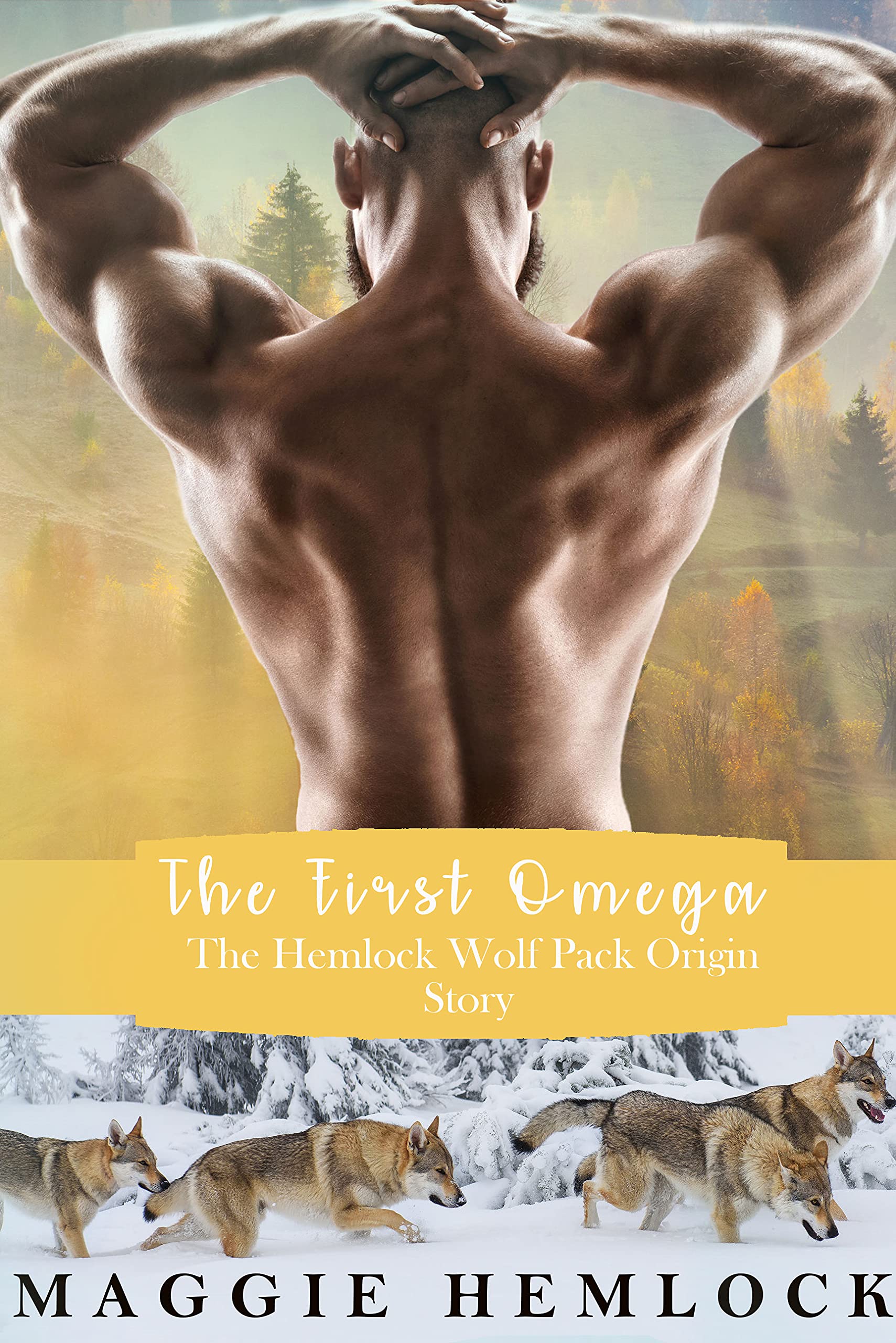 The First Omega: The Hemlock Wolf Pack Origin Story by Maggie Hemlock ...