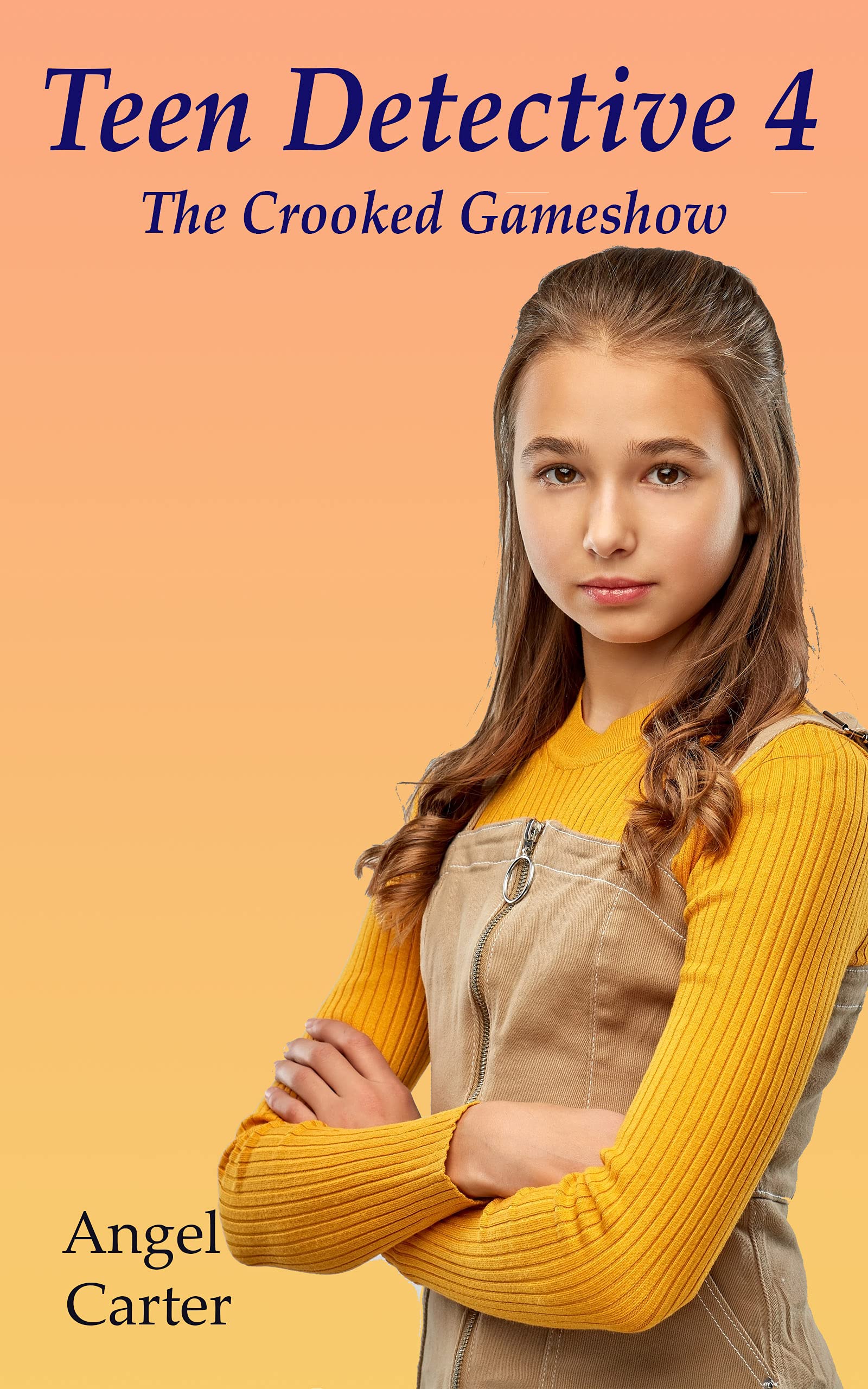 Teen Detective 4: The Crooked Gameshow by Angel Carter | Goodreads