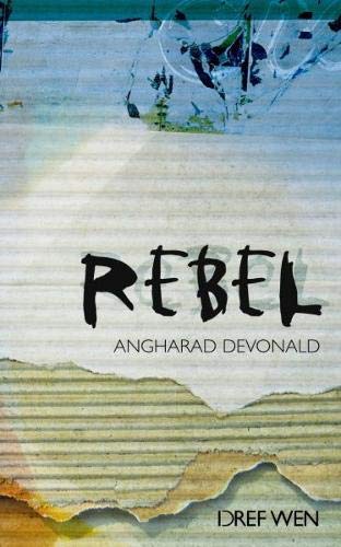Rebel (Welsh Edition) by Angharad Devonald | Goodreads