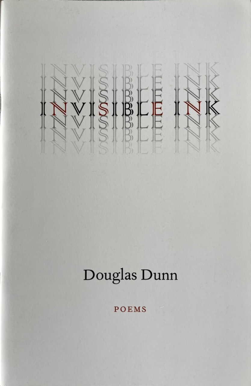Invisible Ink by Douglas Dunn | Goodreads