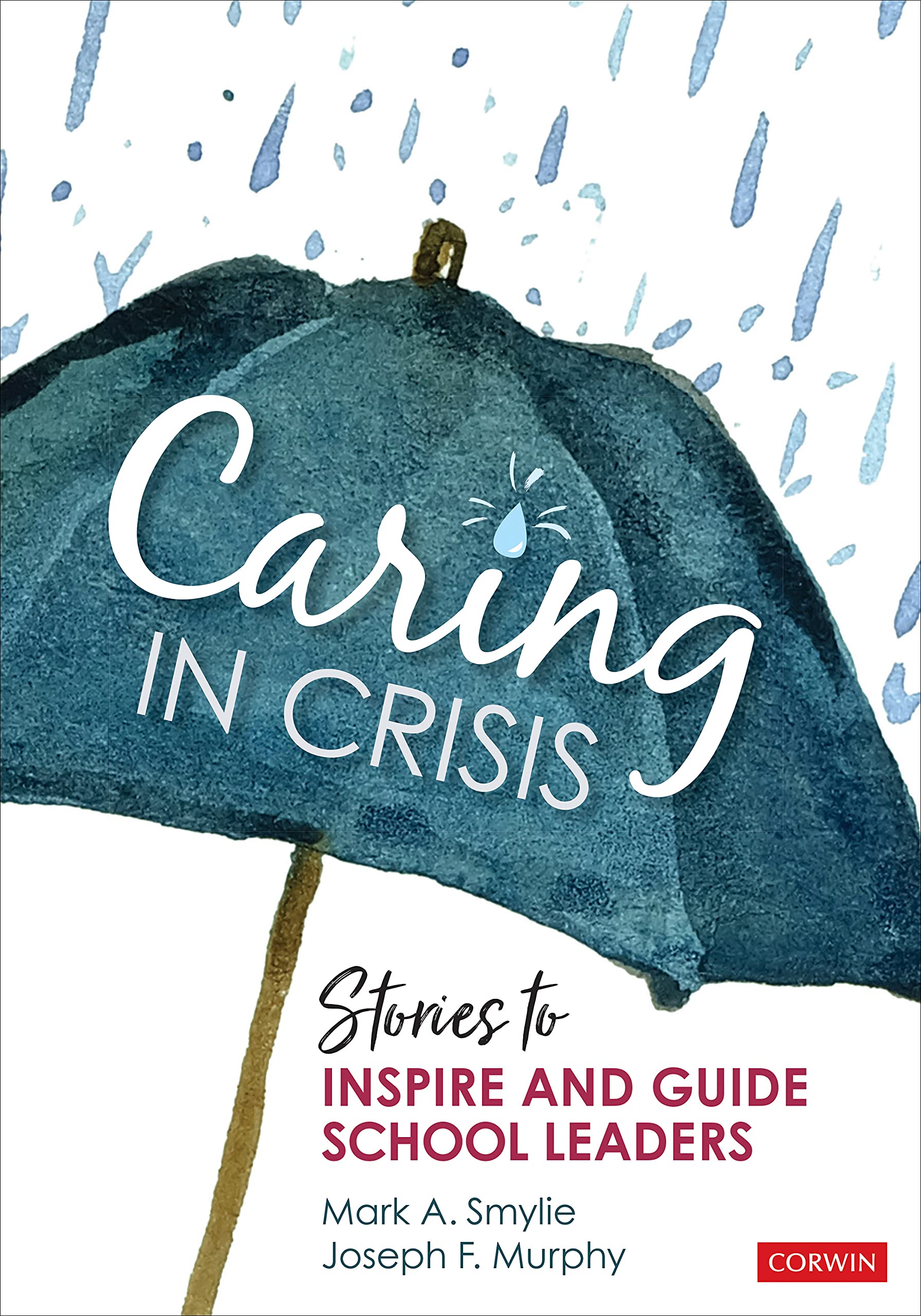 Caring in Crisis: Stories to Inspire and Guide School Leaders by Mark A ...