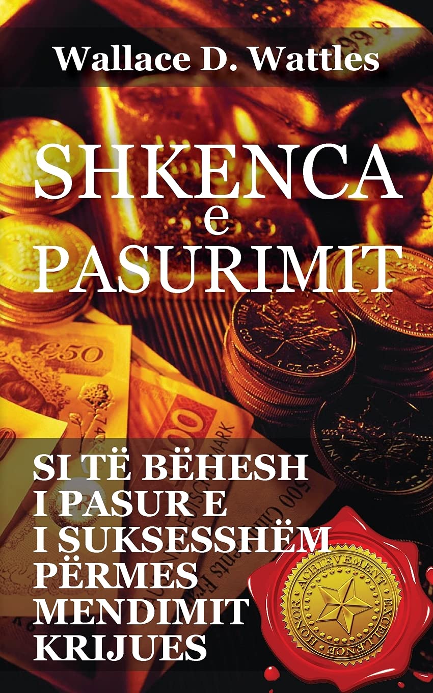 Shkenca e pasurimit by Wallace D. Wattles | Goodreads