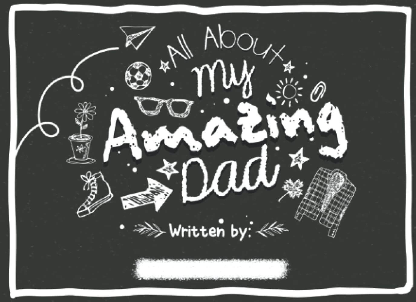 All About My Amazing Dad: Fill in The Blank Book With Prompts For Kids ...