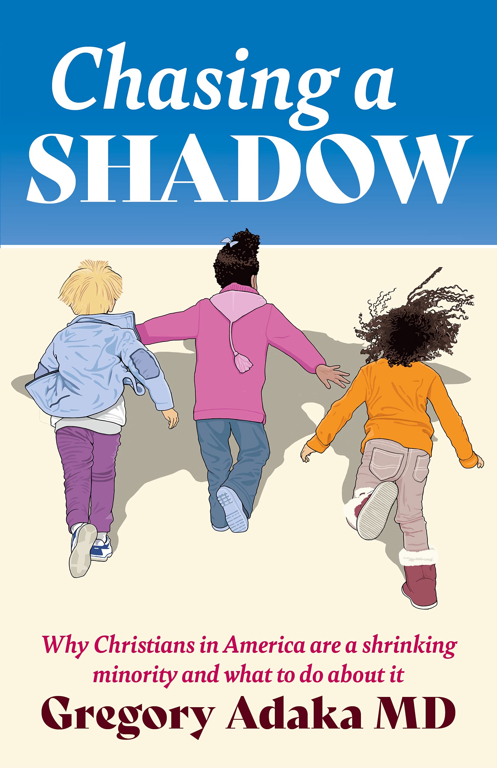 Chasing a shadow : Why Christians in America are a shrinking minority ...