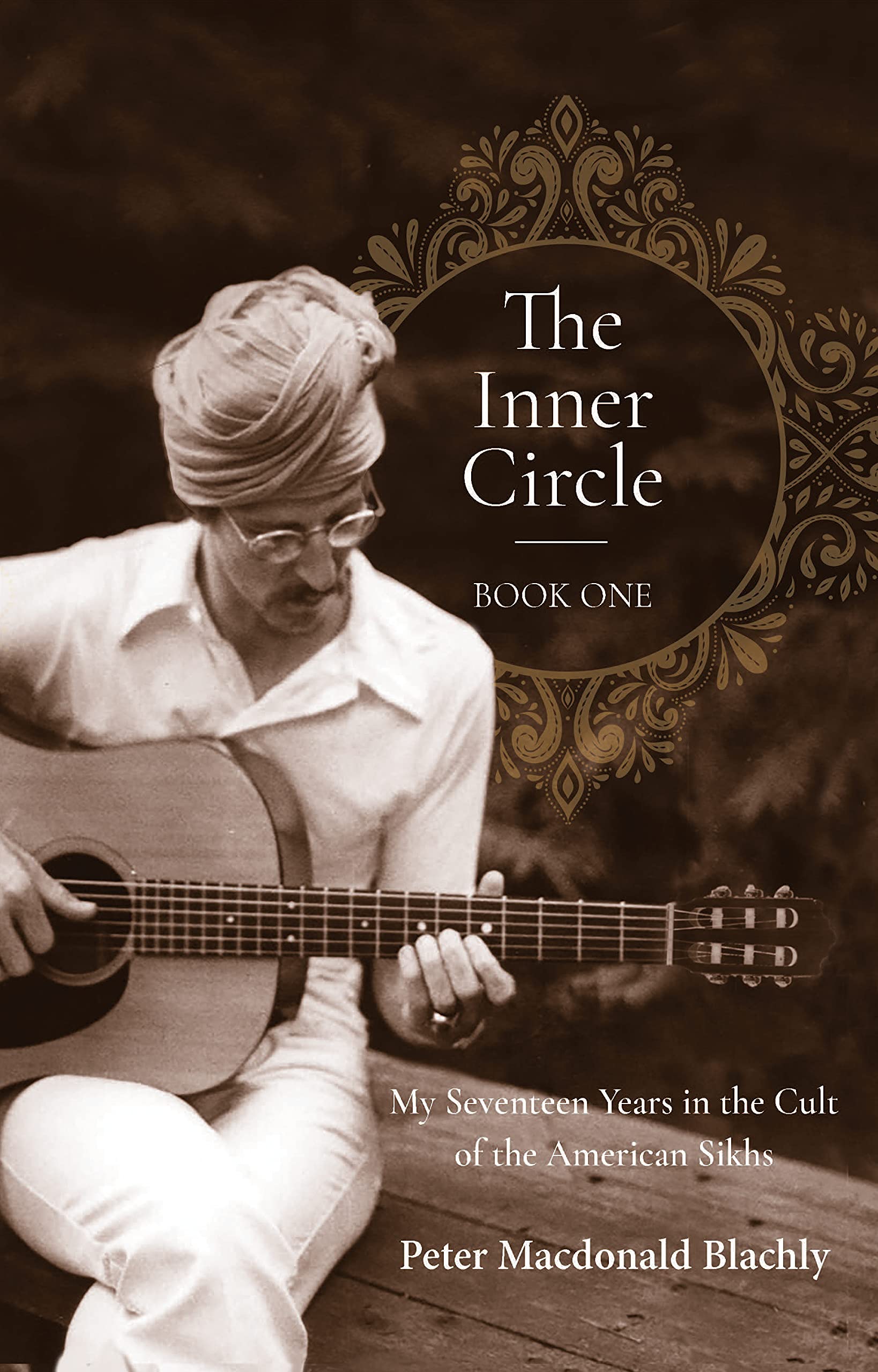 The Inner Circle - Book One: My Seventeen Years in the Cult of the ...