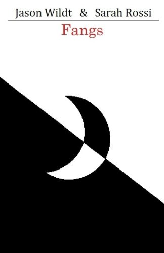 Fangs (The Fangs Trilogy) by Jason Wildt | Goodreads