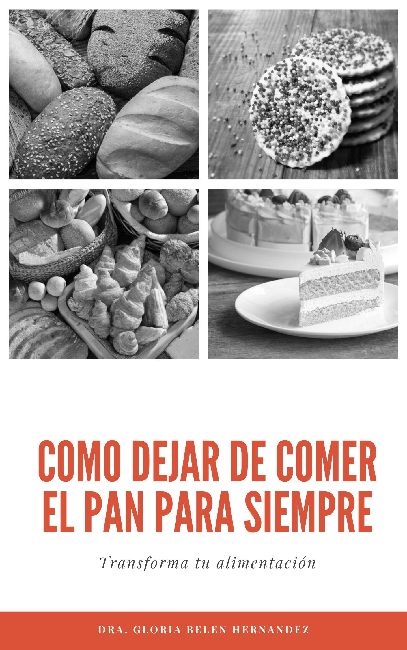 Como dejar de comer el pan para siempre: Dieta Facil by Gloria Belen Hernandez | Goodreads