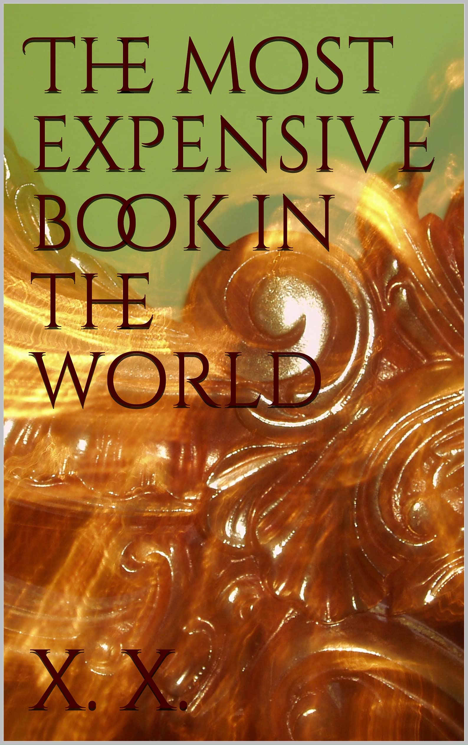 The most expensive book in the world (German Edition) by X.X. | Goodreads