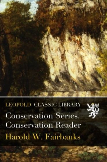 Conservation Series. Conservation Reader by Harold W. Fairbanks | Goodreads