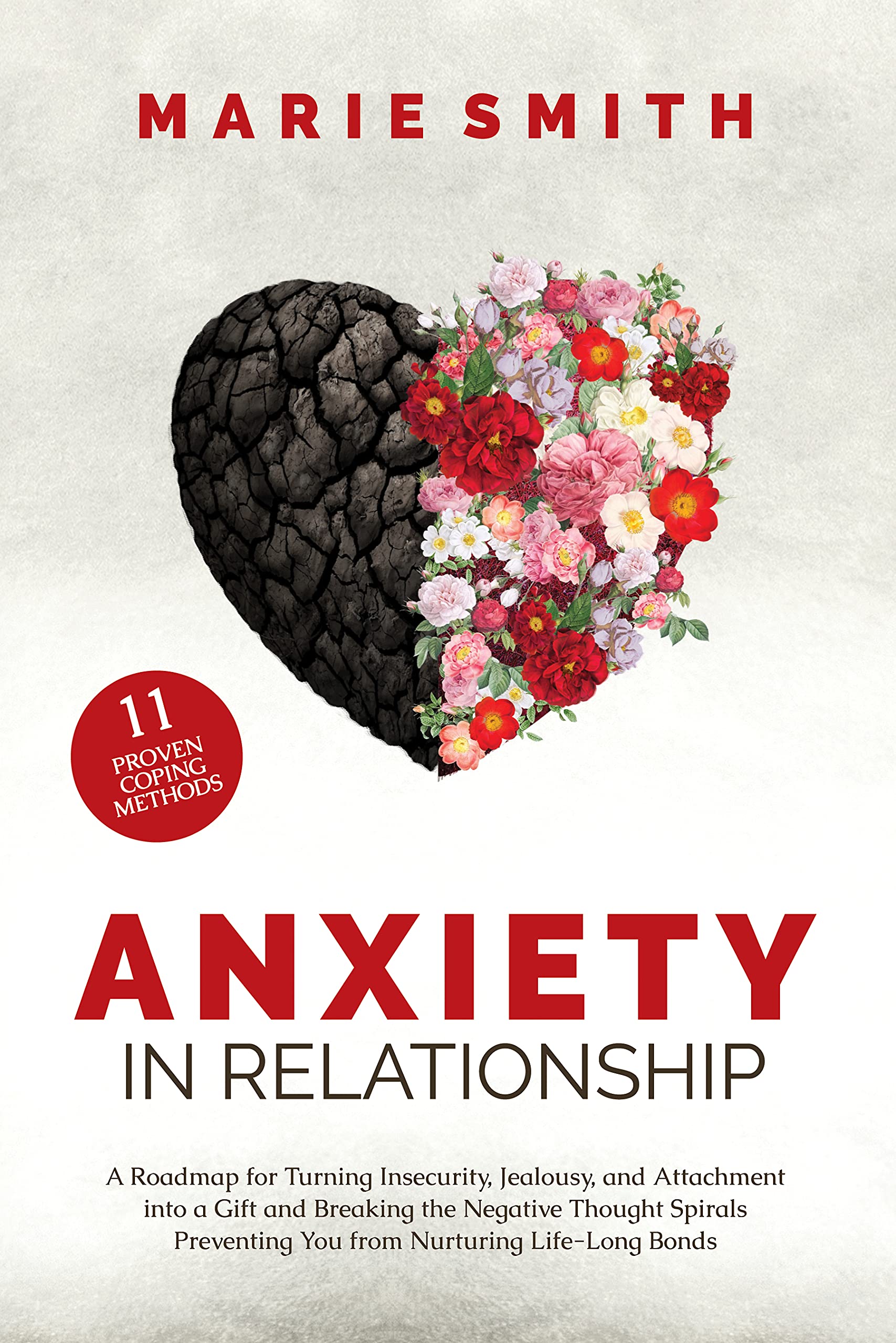 Anxiety in Relationship: 11 Proven Techniques to Release Insecurity, Jealousy, Negative Thinking ...