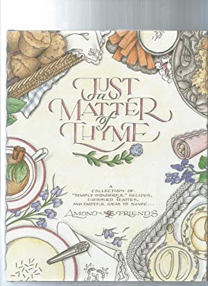 Just a Matter of Thyme: A Collection of "Simply Wonderful" Recipes ...