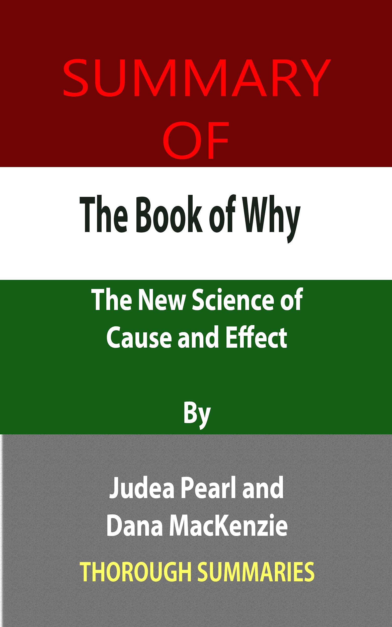 Summary of The Book of Why: The New Science of Cause and Effect By ...