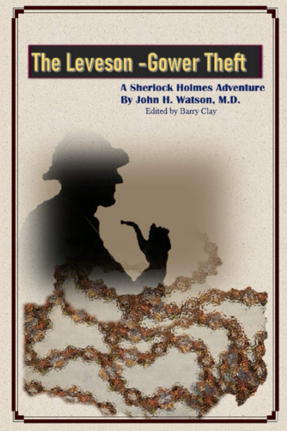 The Leveson-Gower Theft: A Sherlock Holmes adventure by Barry Clay ...