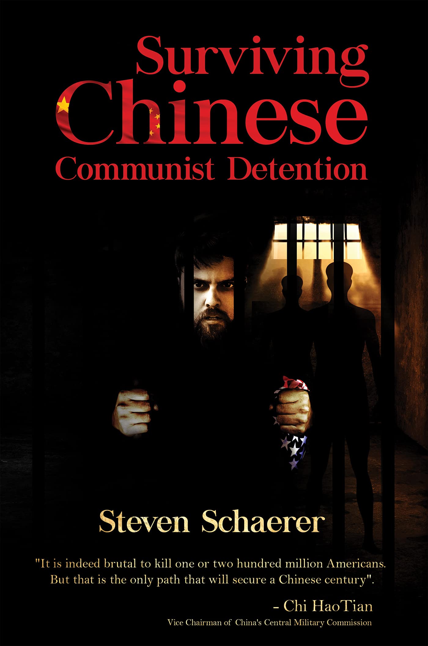 Surviving Chinese Communist Detention by Steven Schaerer | Goodreads