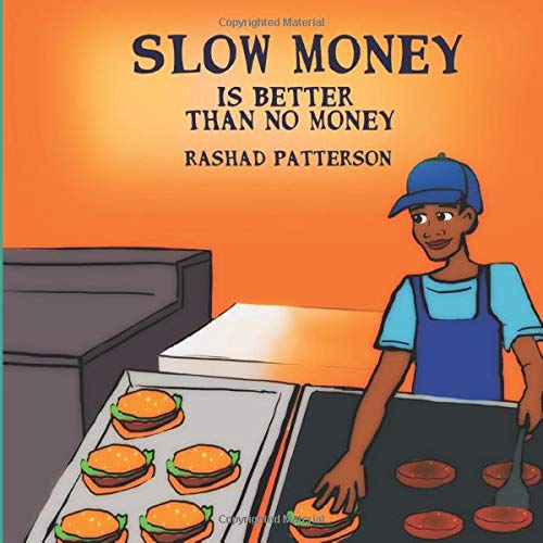 Slow Money is Better than no Money by Rashad Patterson | Goodreads