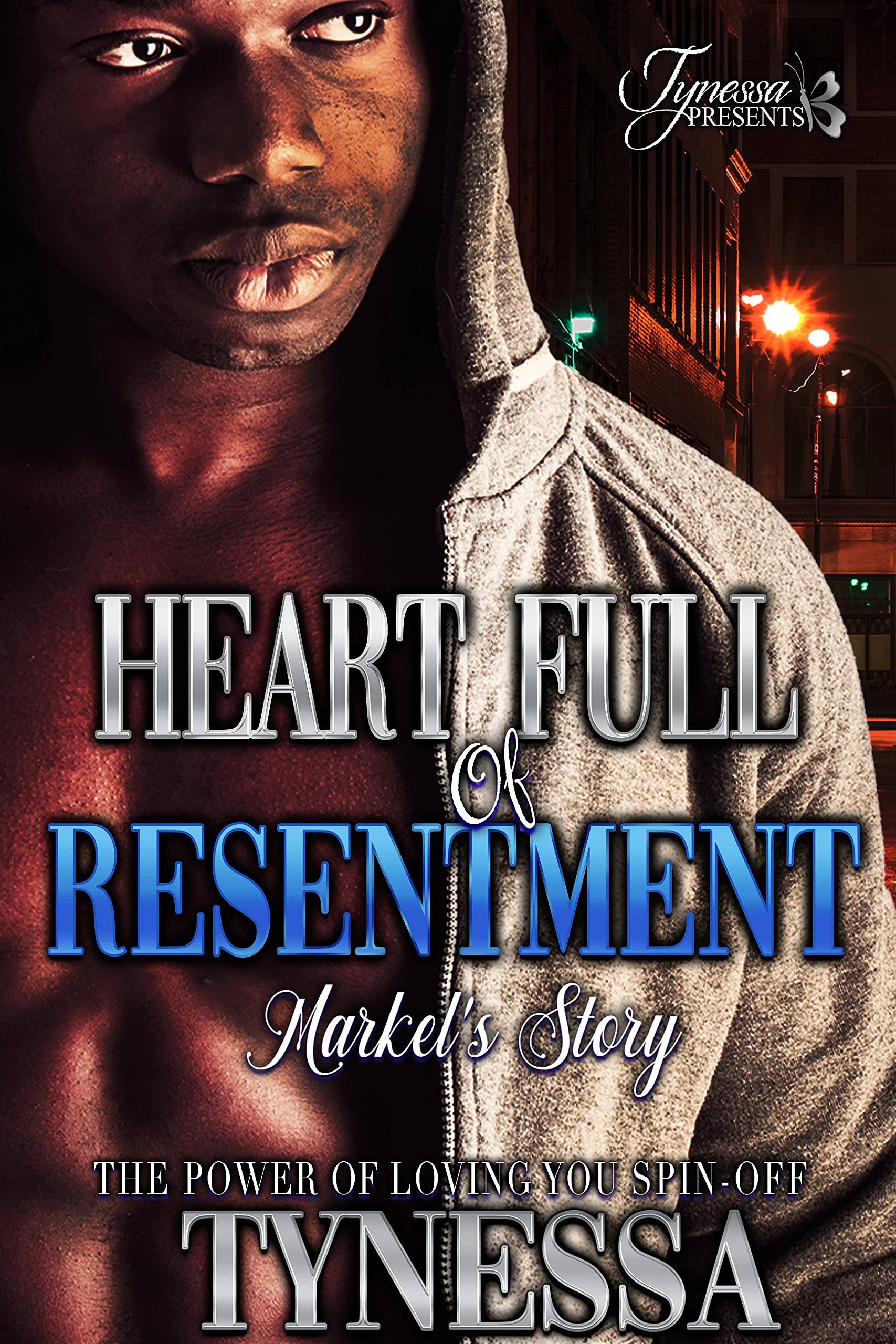 Heart Full Of Resentment: Markel's Story by Tynessa | Goodreads