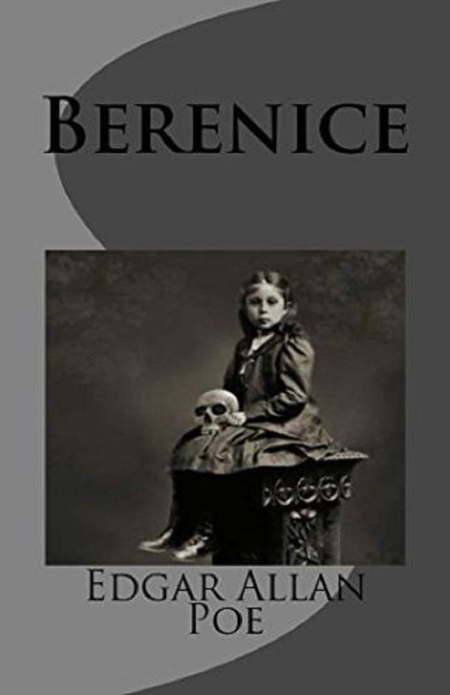 Berenice Illustrated by Edgar Allan Poe | Goodreads