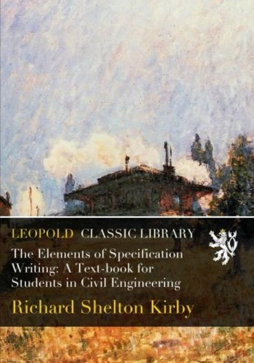 The Elements of Specification Writing: A Text-book for Students in ...