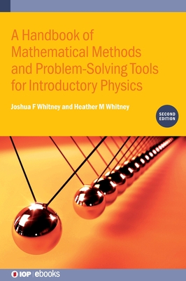 Handbook of Mathematical Methods and Problem-Solving Tools for Introductory Physics (IOP ...