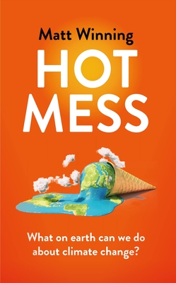Hot Mess by Matt Winning | Goodreads