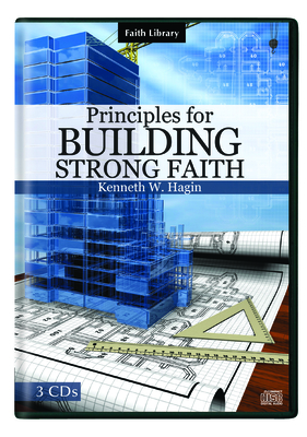Principles for Building Strong Faith by Kenneth W. Hagin | Goodreads