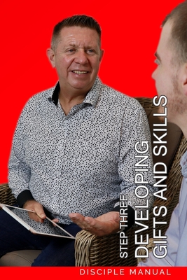 Step Three - Developing Gifts and Skills: Disciple Manual by Dr Hendrik ...