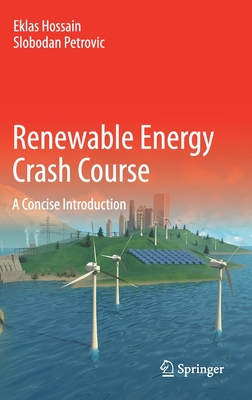 Renewable Energy Crash Course: A Concise Introduction by Eklas Hossain ...