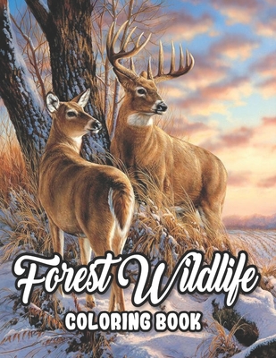 Forest Wild Life Coloring Book: Unearth a range of beautiful forest ...
