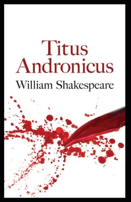 Titus Andronicus by William Shakespeare illustrated by William ...